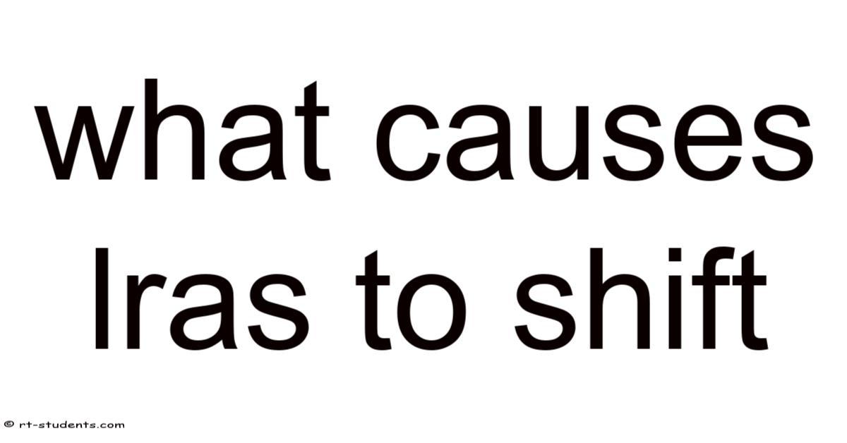What Causes Lras To Shift
