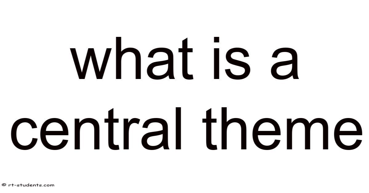What Is A Central Theme