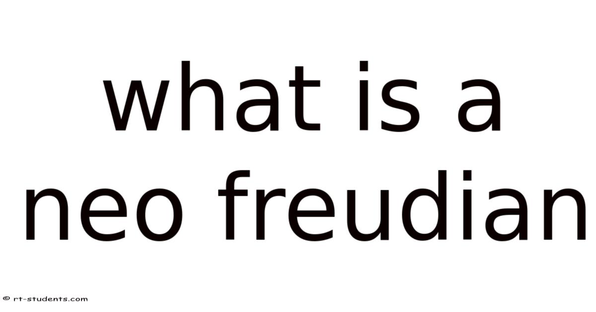 What Is A Neo Freudian