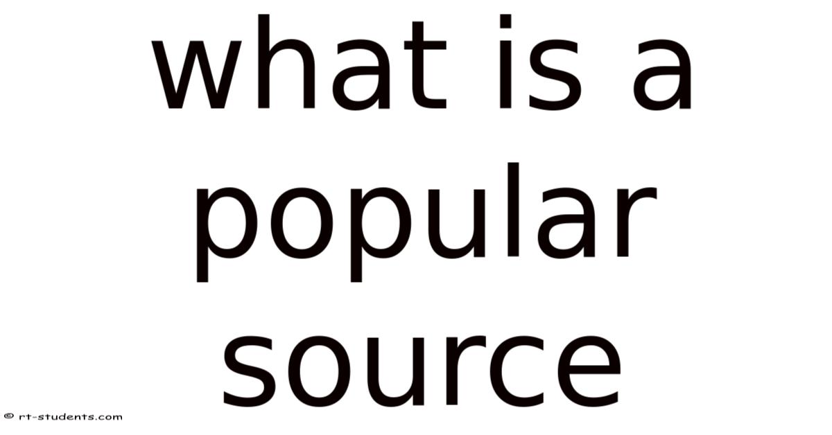 What Is A Popular Source