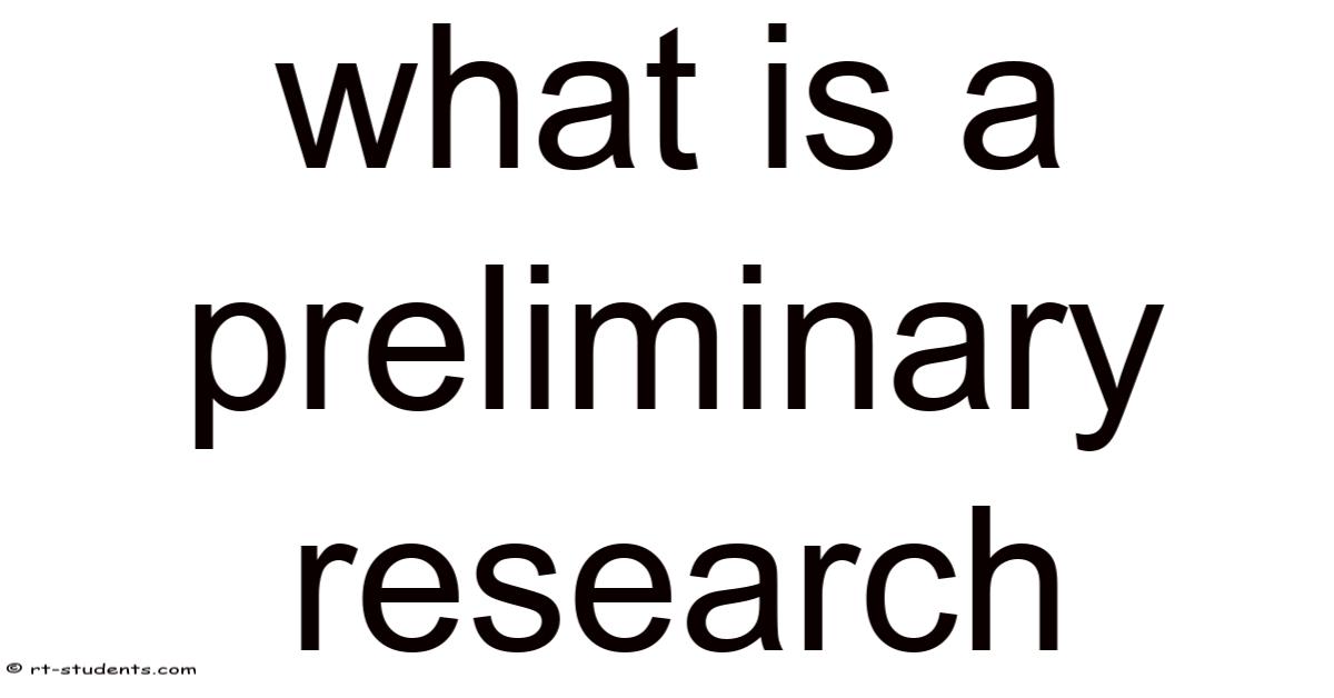 What Is A Preliminary Research