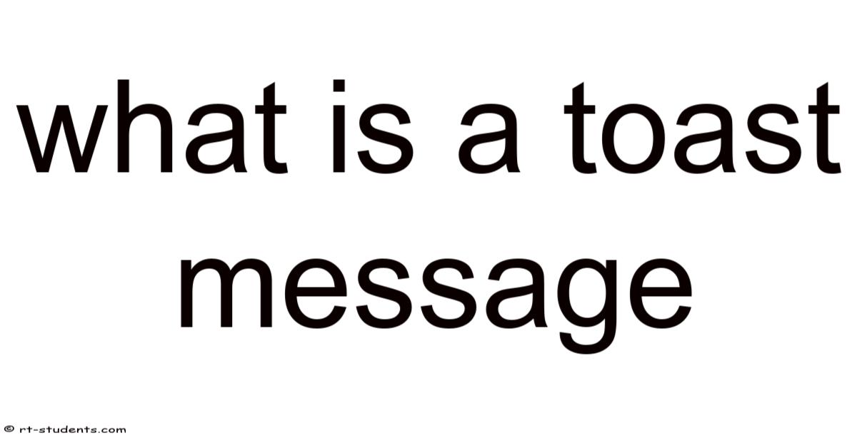 What Is A Toast Message