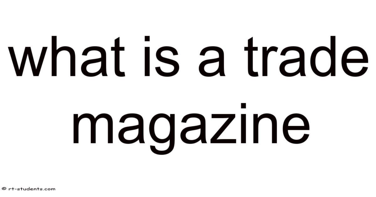 What Is A Trade Magazine