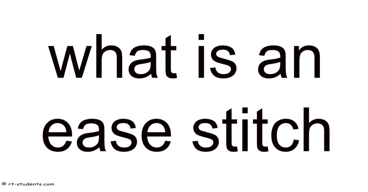 What Is An Ease Stitch