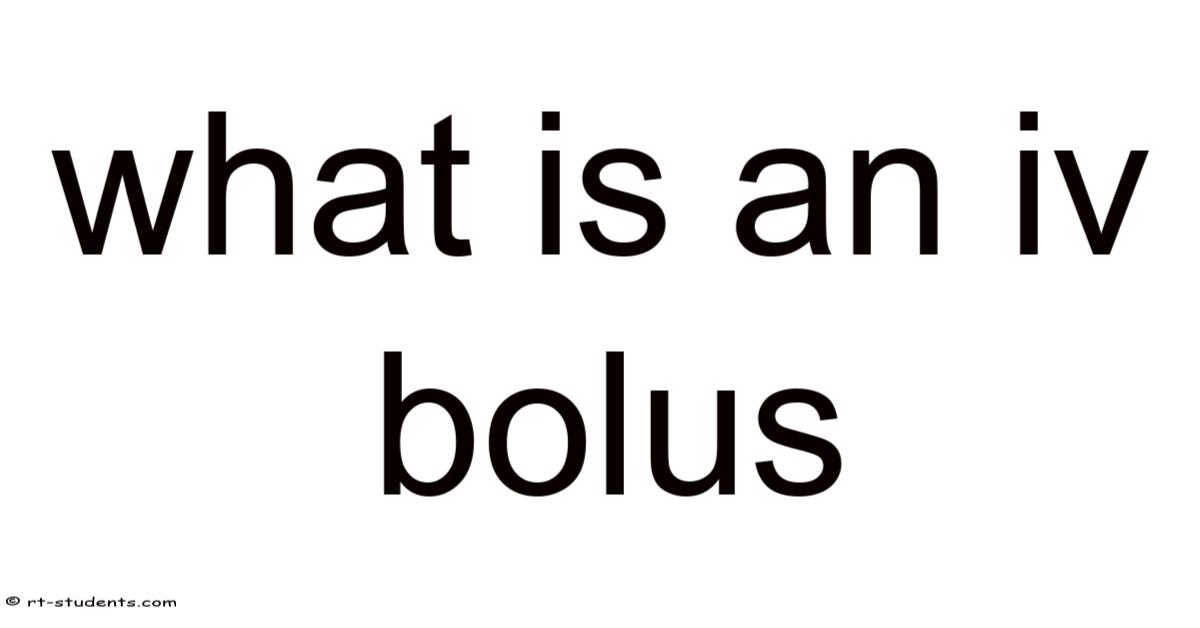 What Is An Iv Bolus