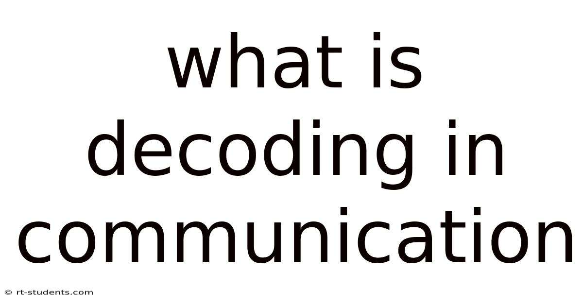 What Is Decoding In Communication