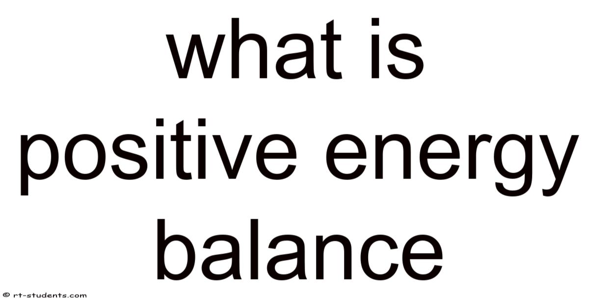 What Is Positive Energy Balance