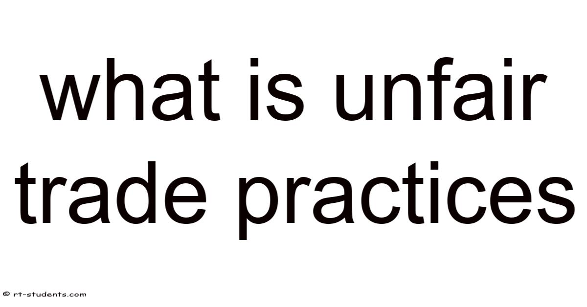 What Is Unfair Trade Practices