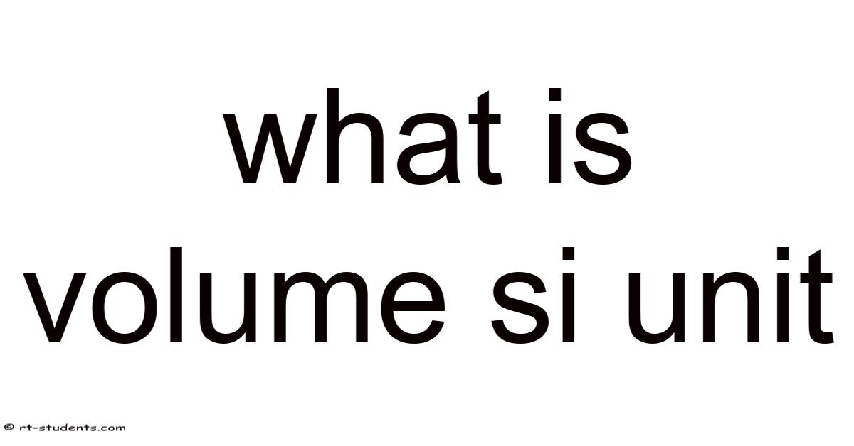 What Is Volume Si Unit