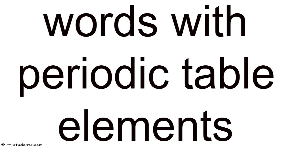 Words With Periodic Table Elements