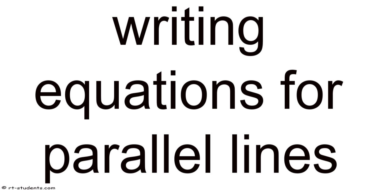 Writing Equations For Parallel Lines
